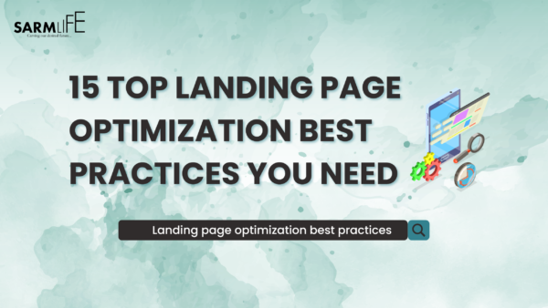 17 TOP LANDING PAGE OPTIMIZATION BEST PRACTICES FOR 2026 - SARMLife - Best SEO Company ...
