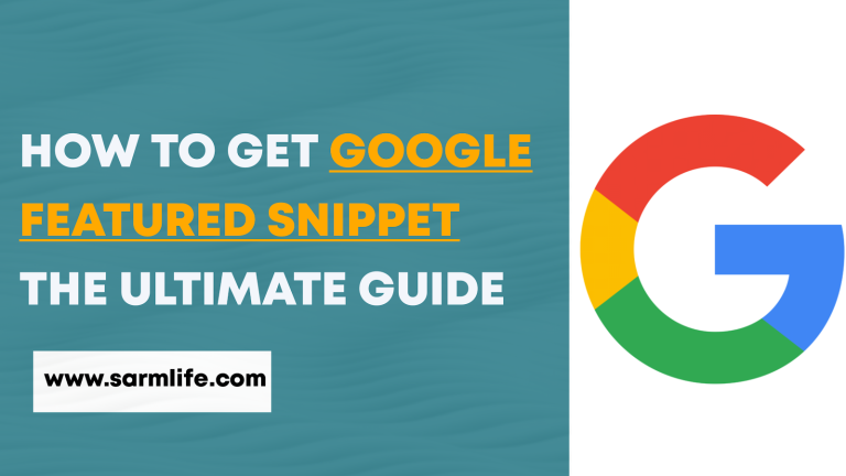 HOW TO GET GOOGLE FEATURED SNIPPET - THE ULTIMATE GUIDE - SARMLife ...